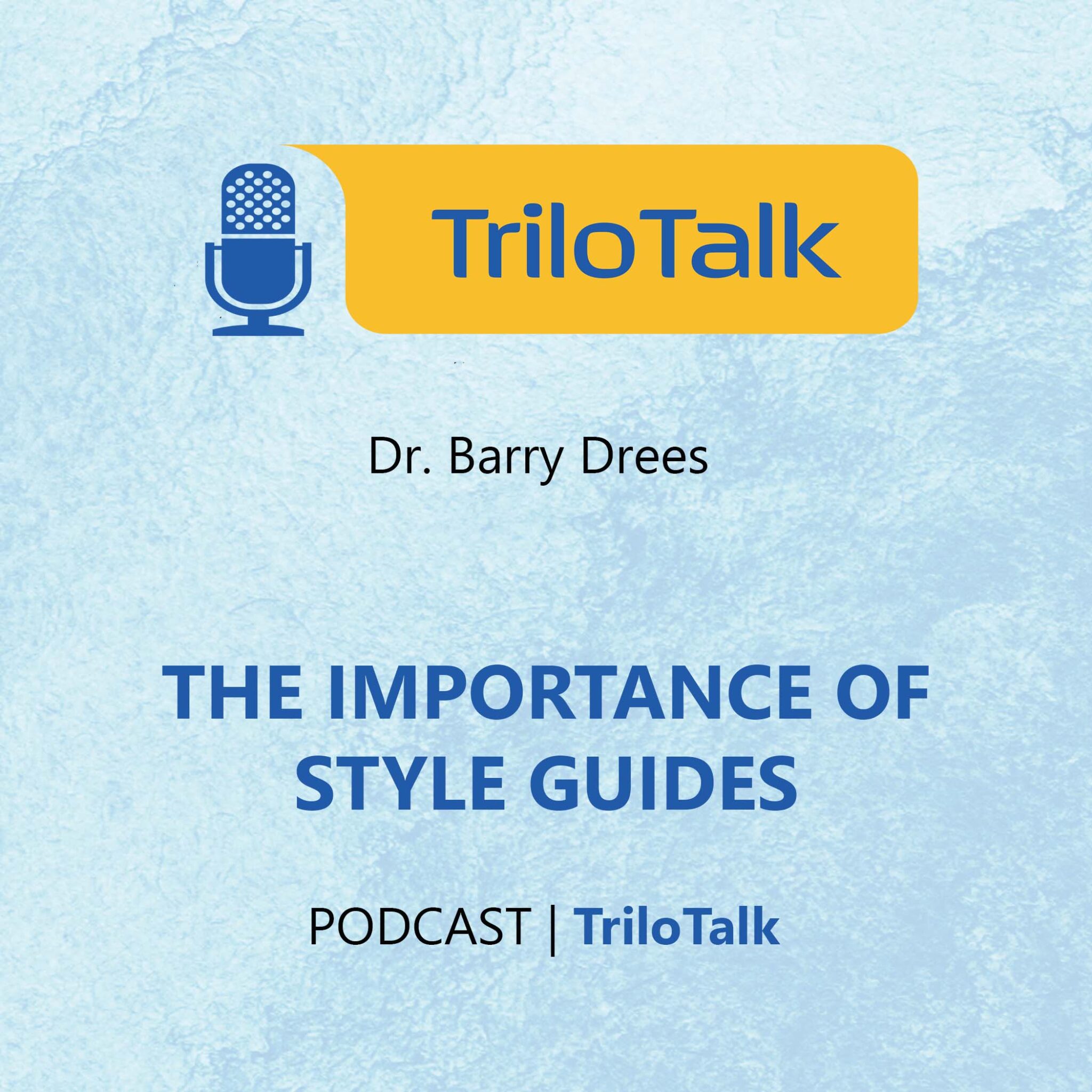 Episode 10: The Importance of Style Guides - Trilogy Writing & Consulting